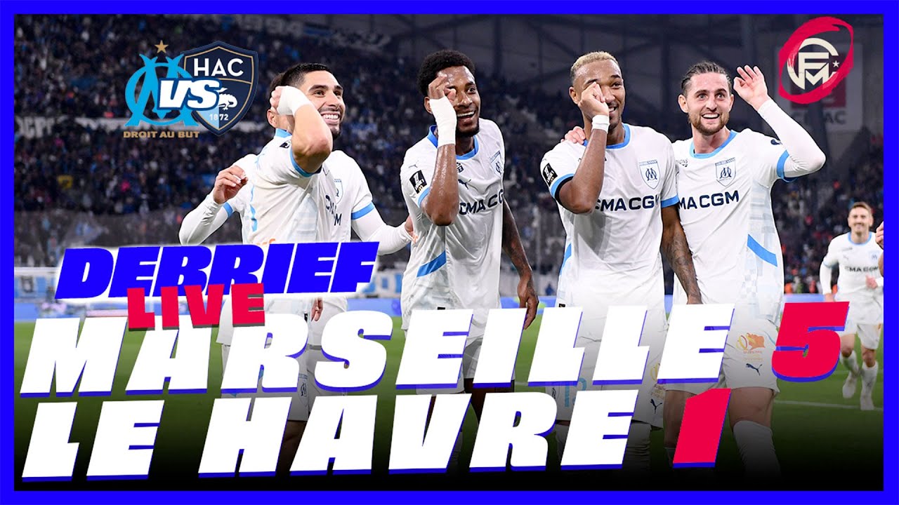 🔥🔥 OM - HAC (5-1): LE DEBRIEF COMPLET DU MATCH
